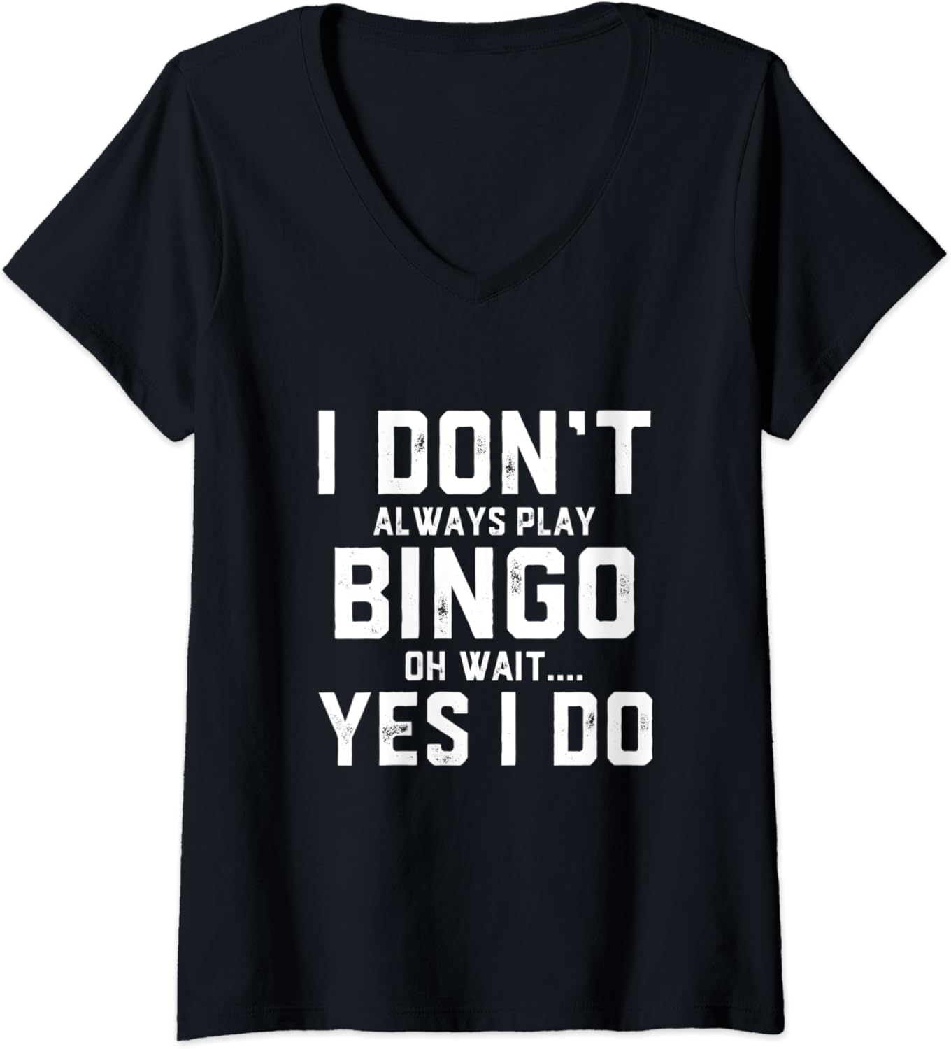 Womens Bingo Gift Funny Bingo Game Gag Gift For Bingo Night V Neck T Womens Bingo Gift Funny Bingo Game Gag Gift For Bingo Night V Neck T